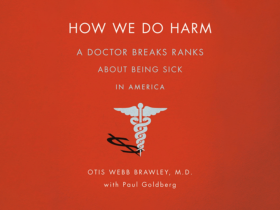 How We Do Harm (Excerpt) by Otis Brawley, with Paul Goldberg – The ...